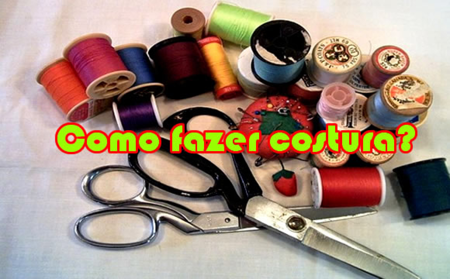 Como fazer Costura - Aprenda como costurar