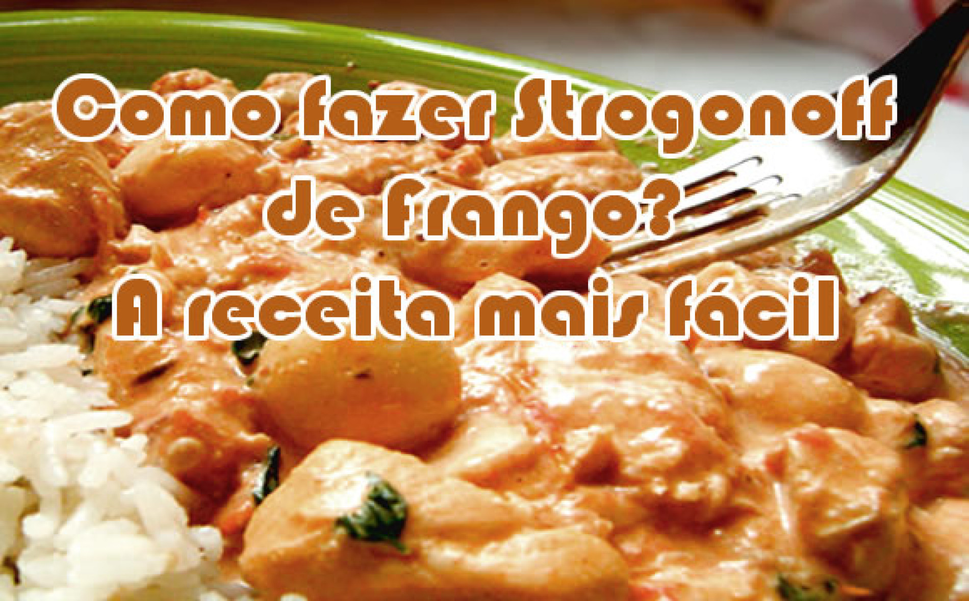 Como fazer Strogonoff de Frango Fácil - Receita simples