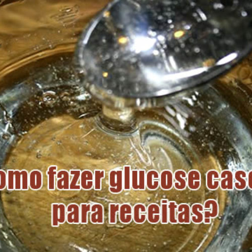 Como fazer glucose caseira para receitas | Xarope de milho