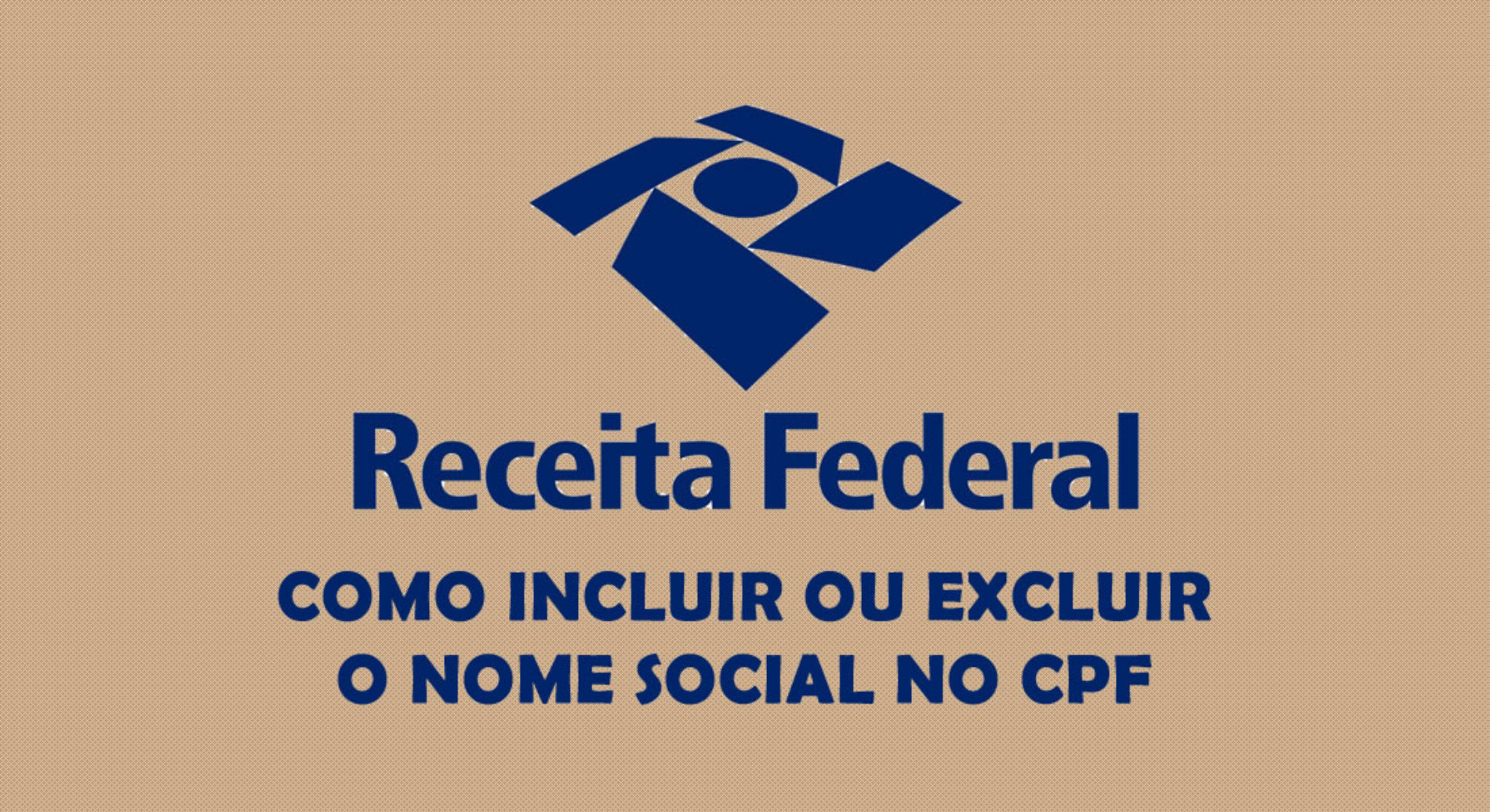 Como incluir ou excluir o Nome Social no CPF?