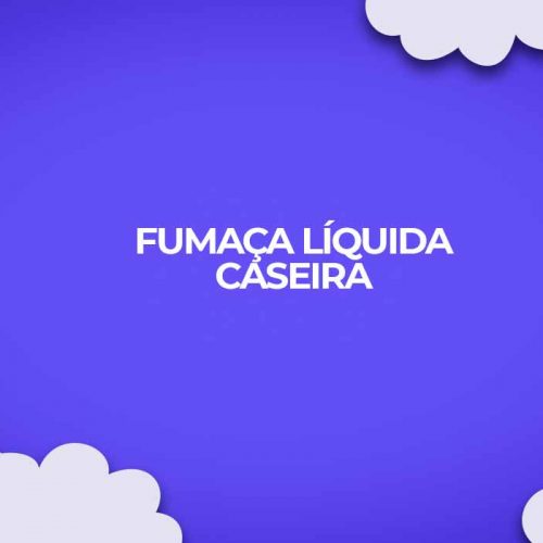 Fumaça líquida: O que é e como fazer?